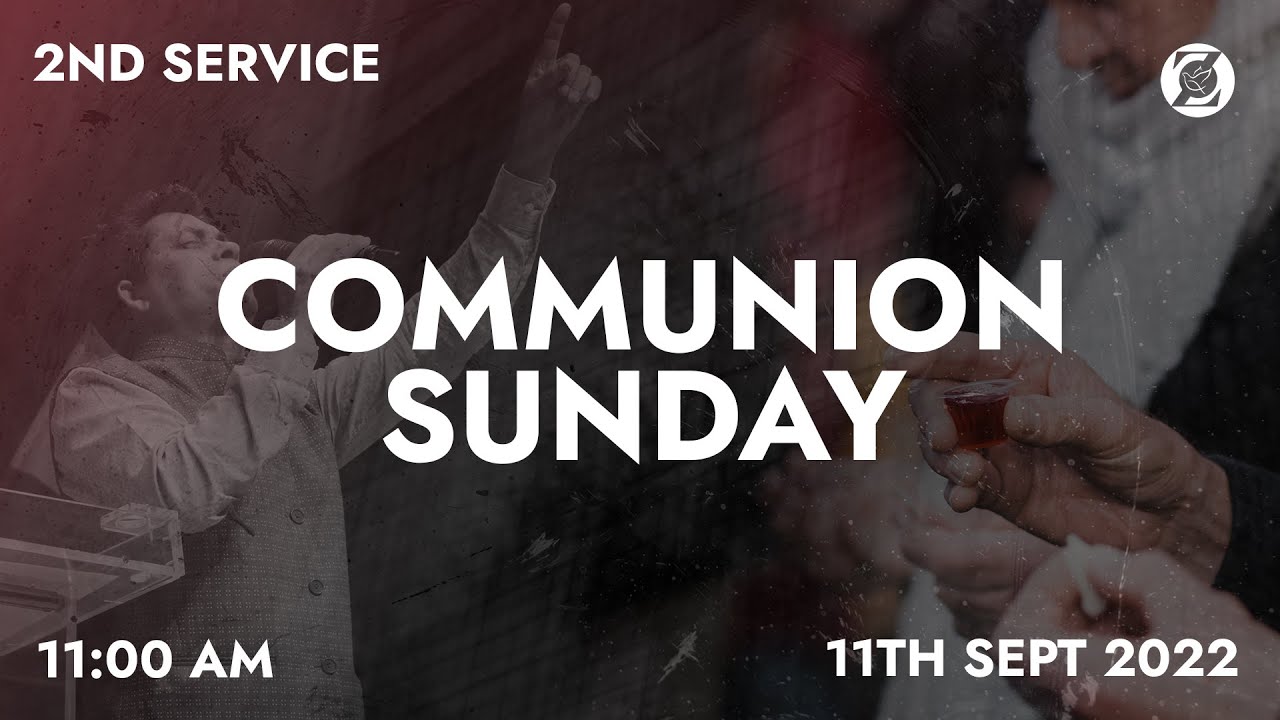 Communion Sunday | Pr Chandy Varghese | Second Service | 11/Sept/2022 ...