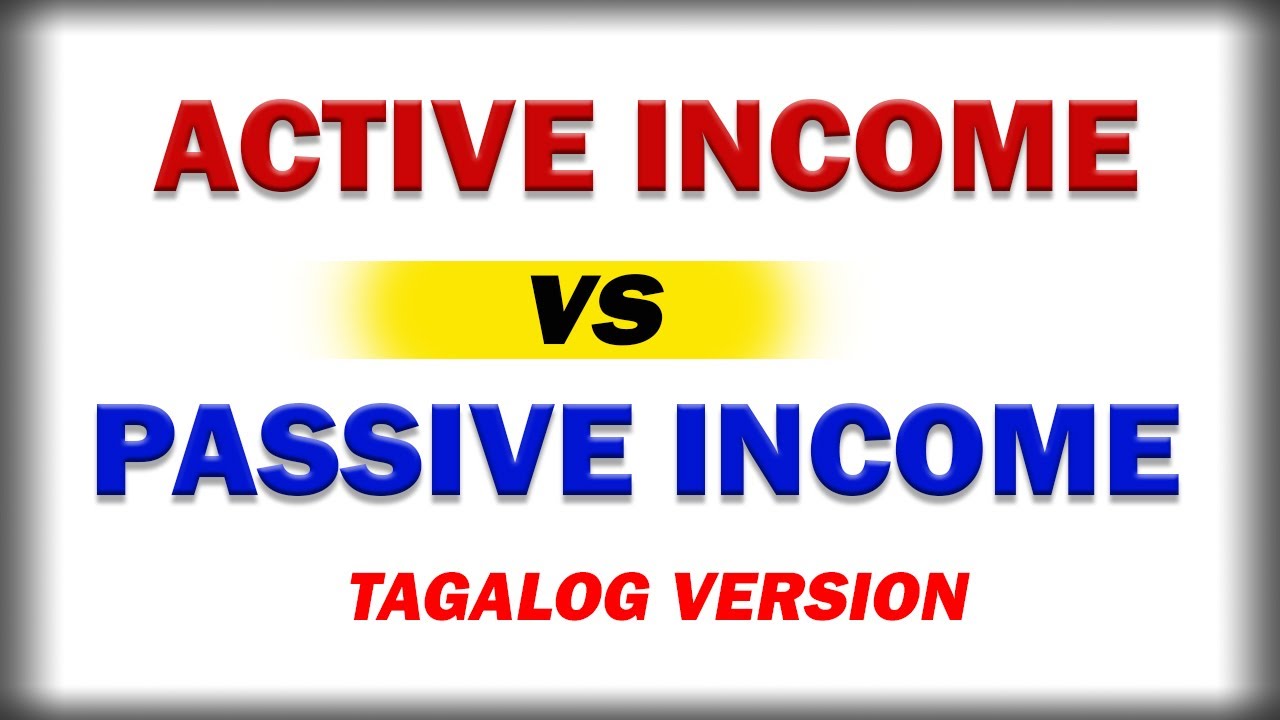 Active Income Versus Passive Income Tagalog YouTube