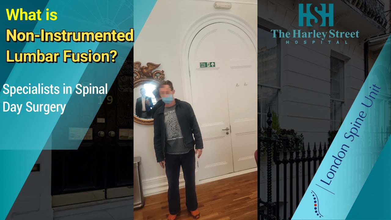 What is Non-Instrumented Lumbar Fusion ? (London Spine Unit | Best UK ...