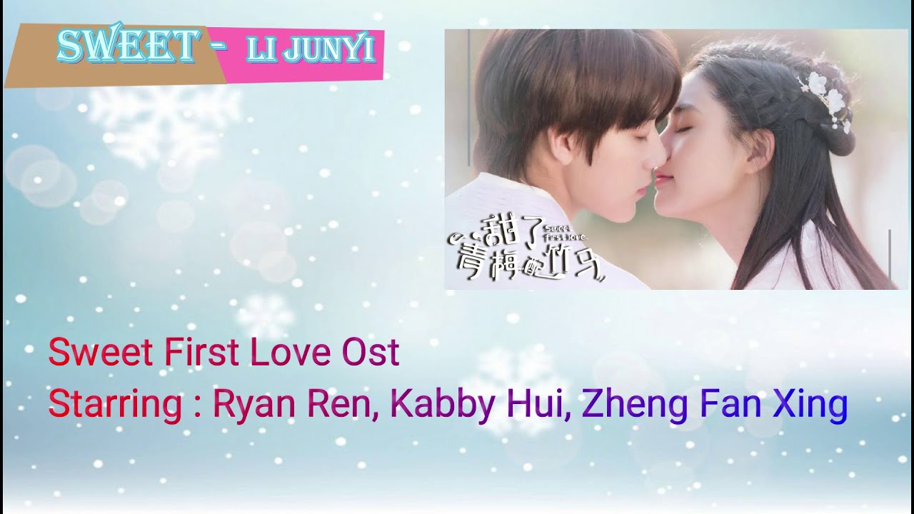 Sweet First Love Ost - Sweet (Li Junyi) #[ChineseǀPinyinǀEnglishǀIndonesia] - YouTube