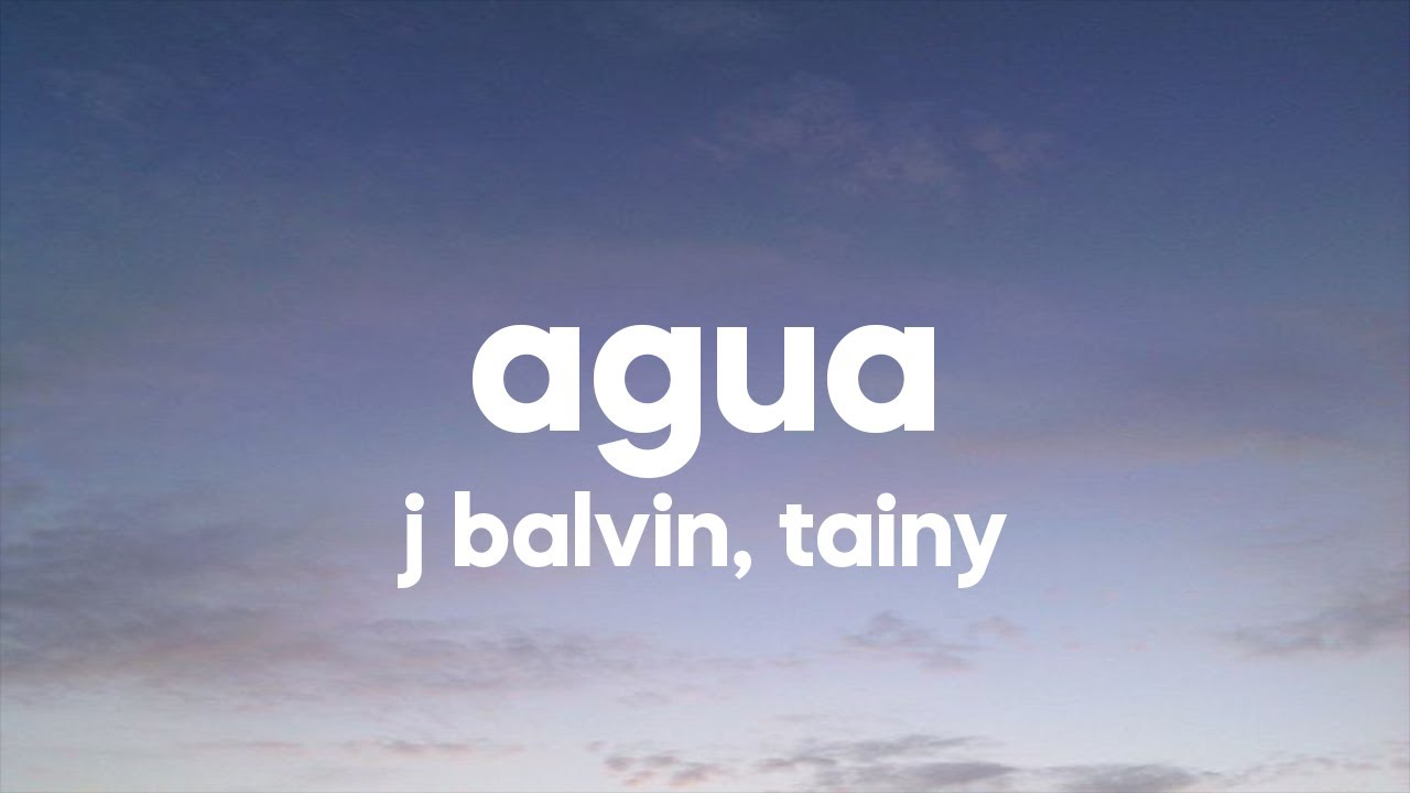 Tainy, J Balvin - Agua (Letra/Lyrics) - YouTube