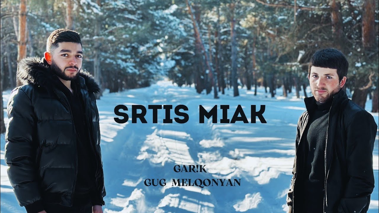 GAR!K ft Gug Melqonyan - Srtis Miak (Official Video) - YouTube