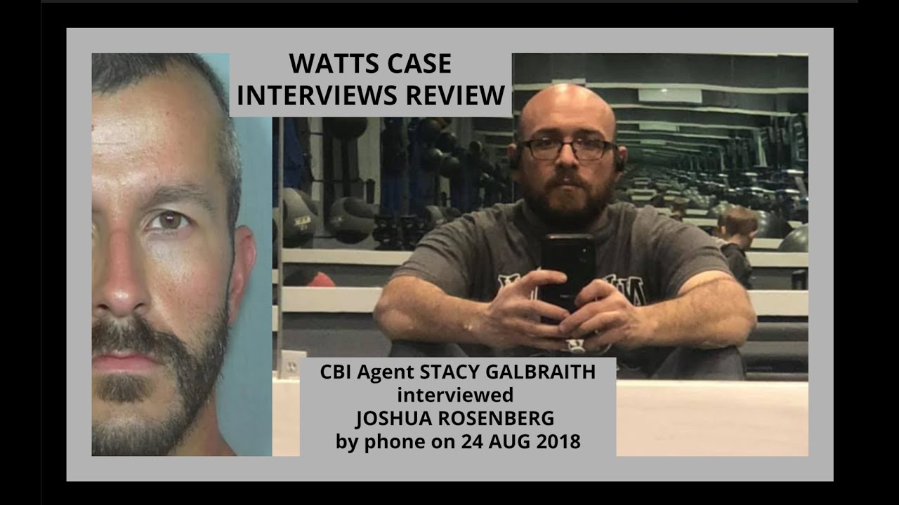 WATTS CASE INTERVIEWS REVIEW CBI Agent STACY GALBRAITH interviewed ...