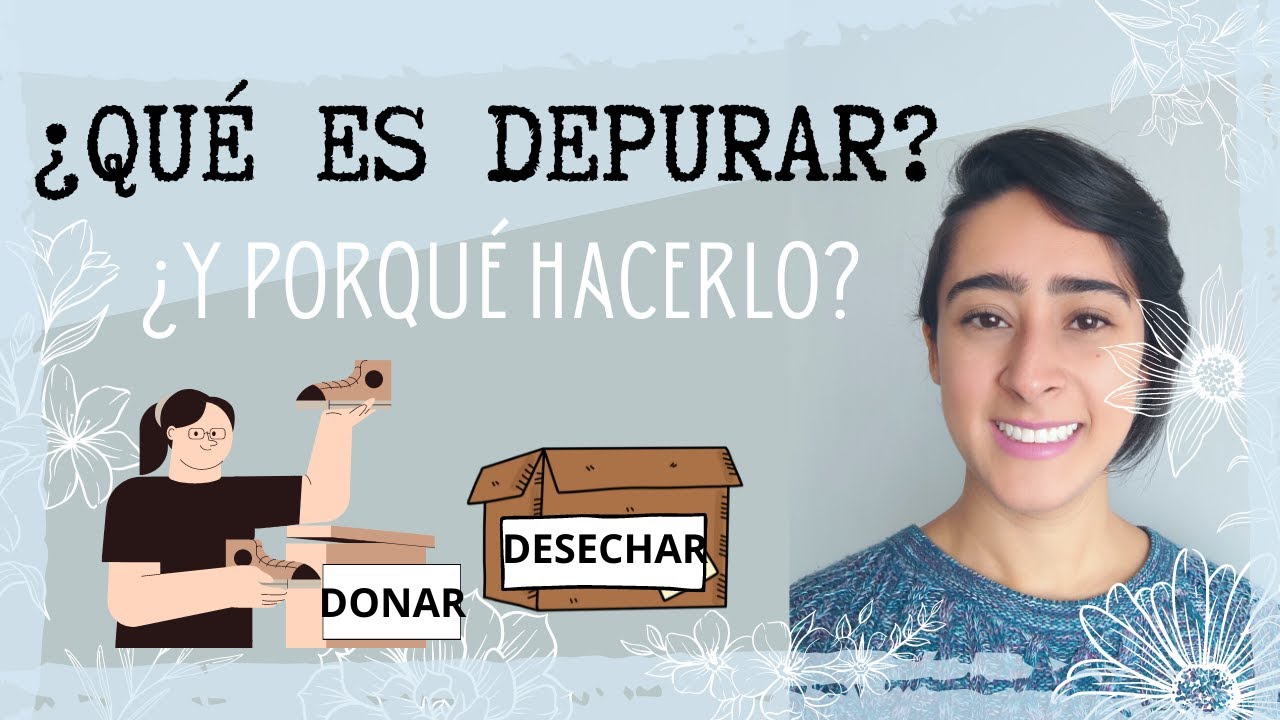 ¿QUÉ ES DEPURAR Y PORQUÉ DEPURAR? - DECLUTTER - VIDA SIMPLE DESDE EL ...