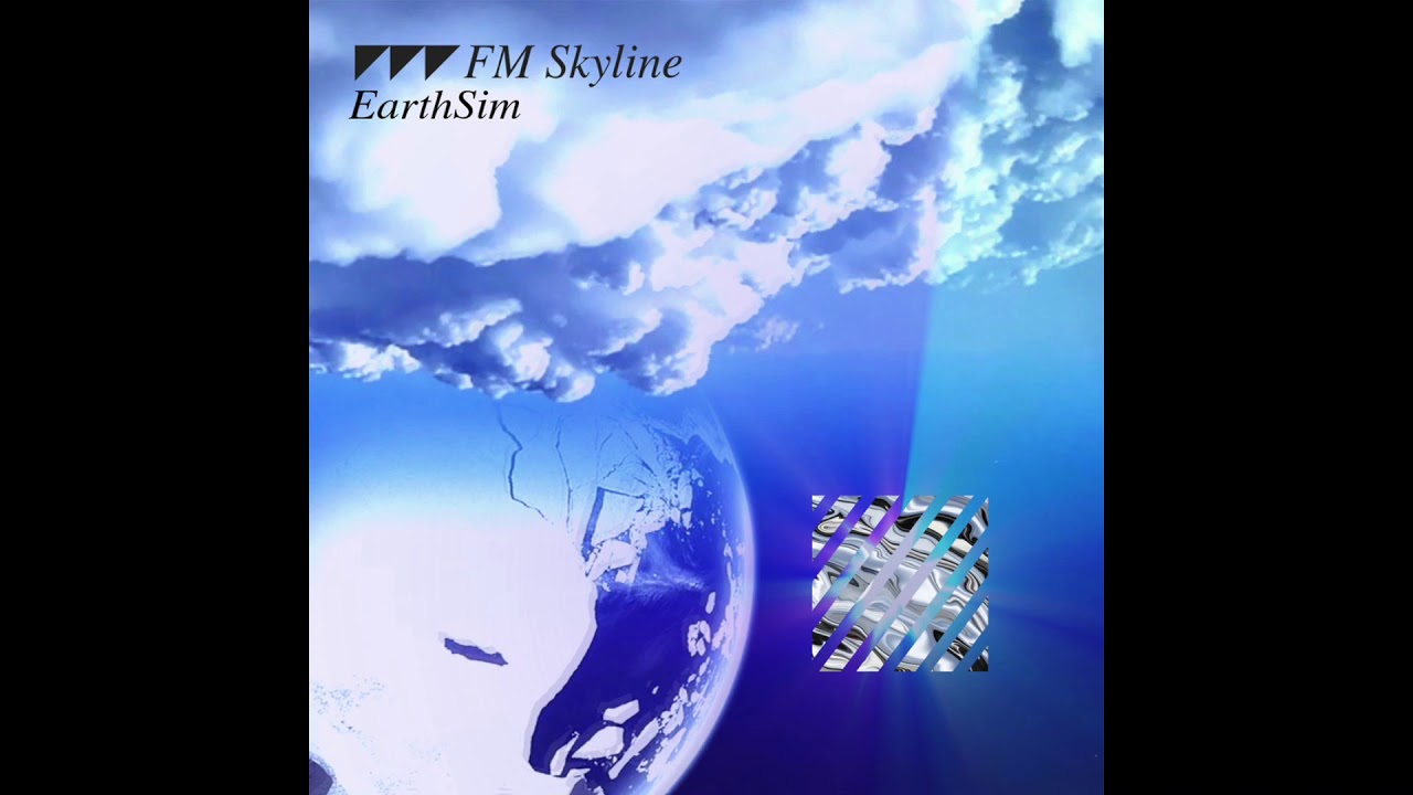 FM Skyline : EarthSim - YouTube