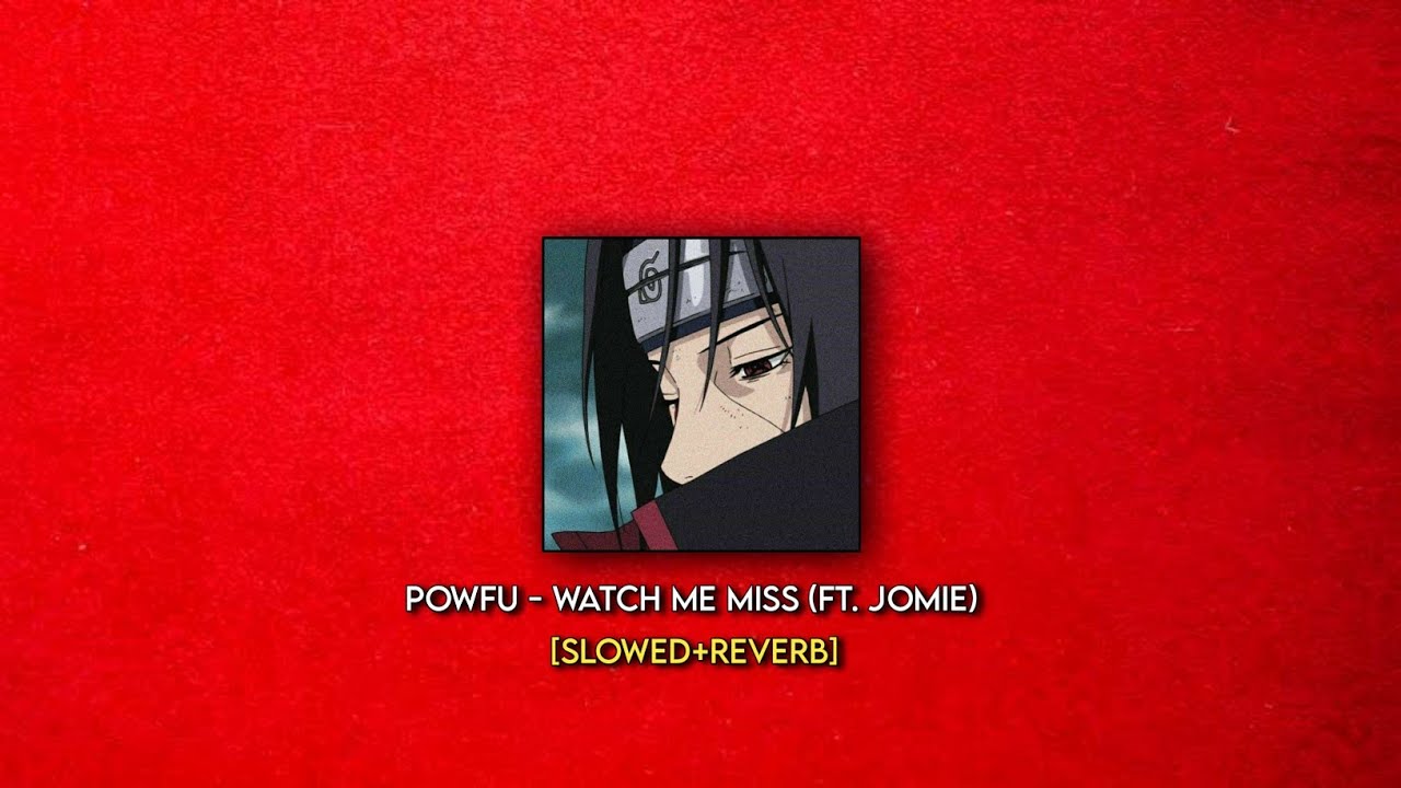 Powfu - Watch Me Miss (ft. Jomie) (Slowed+Reverb) - YouTube