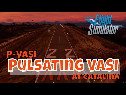 Pulsating P-VASI demonstrated with Microsoft Flight Simulator 2020 at Catalina KAVX