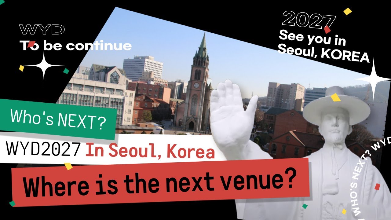 [WYD 2023] Who's NEXT? | WYD 2027 In Seoul, Korea 🇰🇷🎉 - YouTube