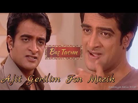 Baş Tacım Ajit Fon Müziği ~ Pavitra Rishta Ajit Background Music