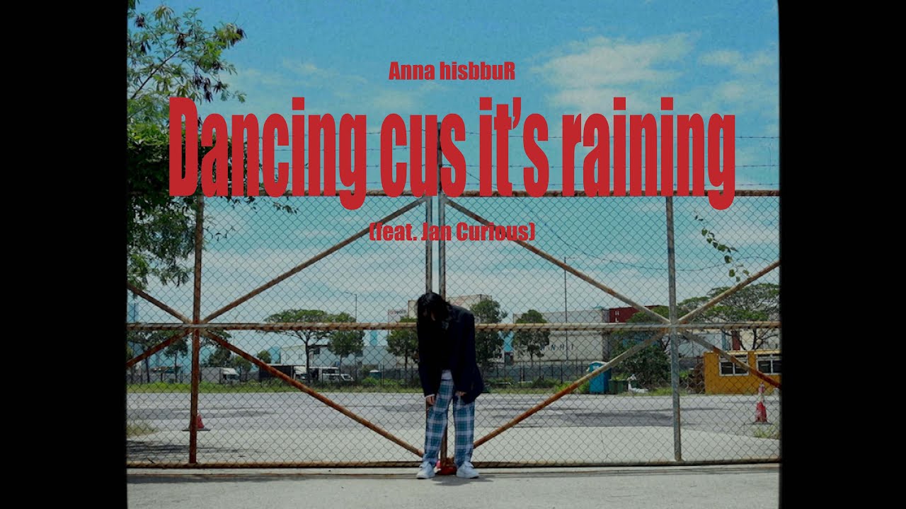 Anna hisbbuR - Dancing cus its raining feat. Jan Curious (Official M/V ...