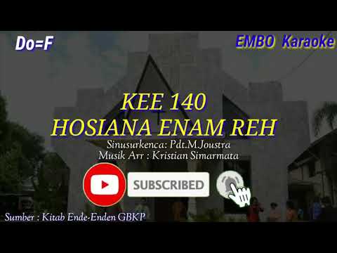 KEE 140 "HOSIANA ENAM REH" (karaoke) - YouTube