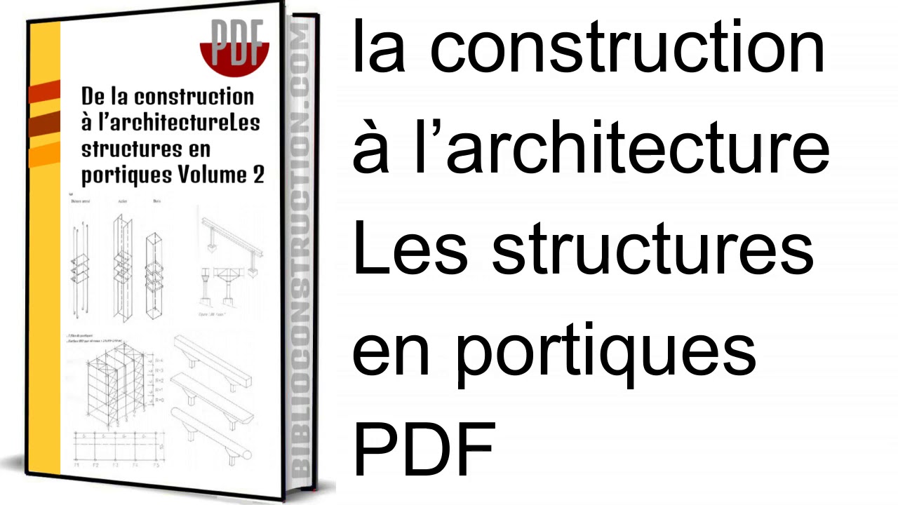 la construction a larchitecture les structures en portiques pdf - YouTube