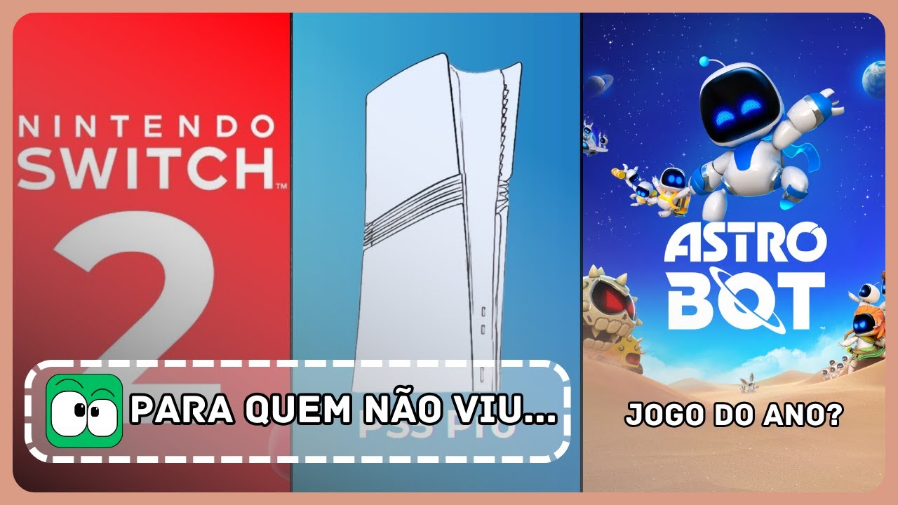 Nintendo Switch 2 e PS5 Pro quase ai, e o fenómeno Astro Bot .. Para ...