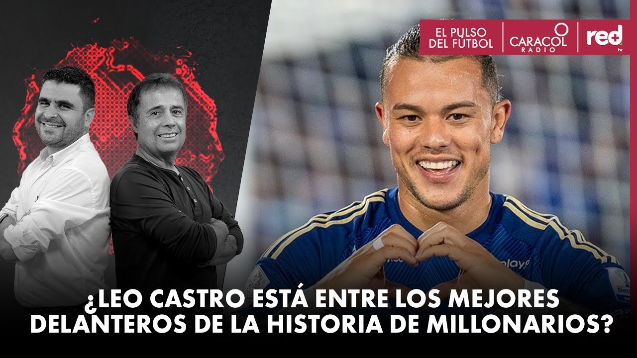 ¿Leo Castro está entre los mejores delanteros de la historia de ...