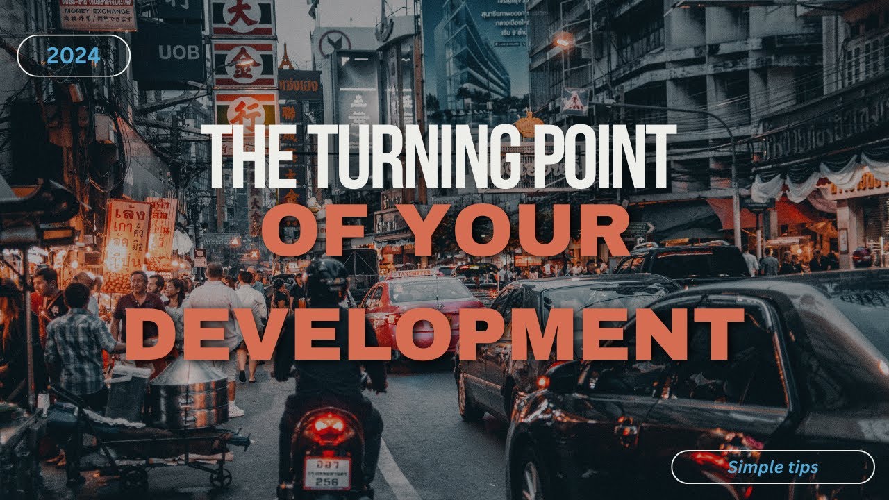 The turning point of your development 2024 - YouTube