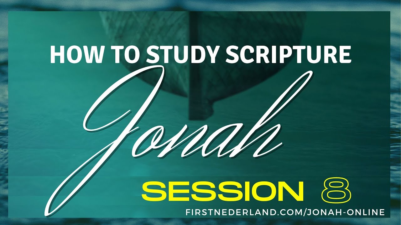 How to Study Scripture | The Bible: Jonah Session 8 - YouTube