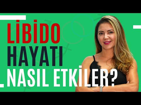 Libido Hayatı Nasıl Etkiler? IOp. Dr. Âzer Aras Uluğ