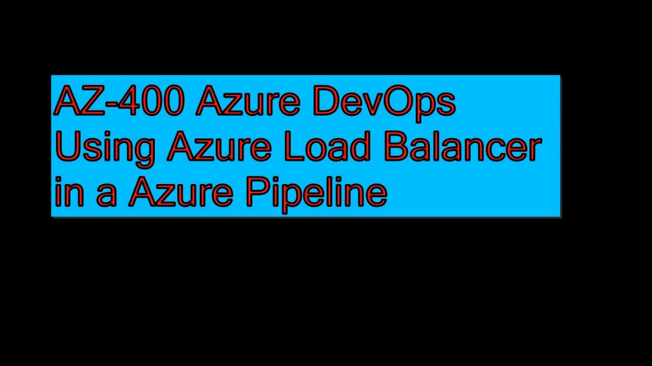 "AZ-400 Load Balancer Pipeline Explained | Boost Your DevOps Skills ...