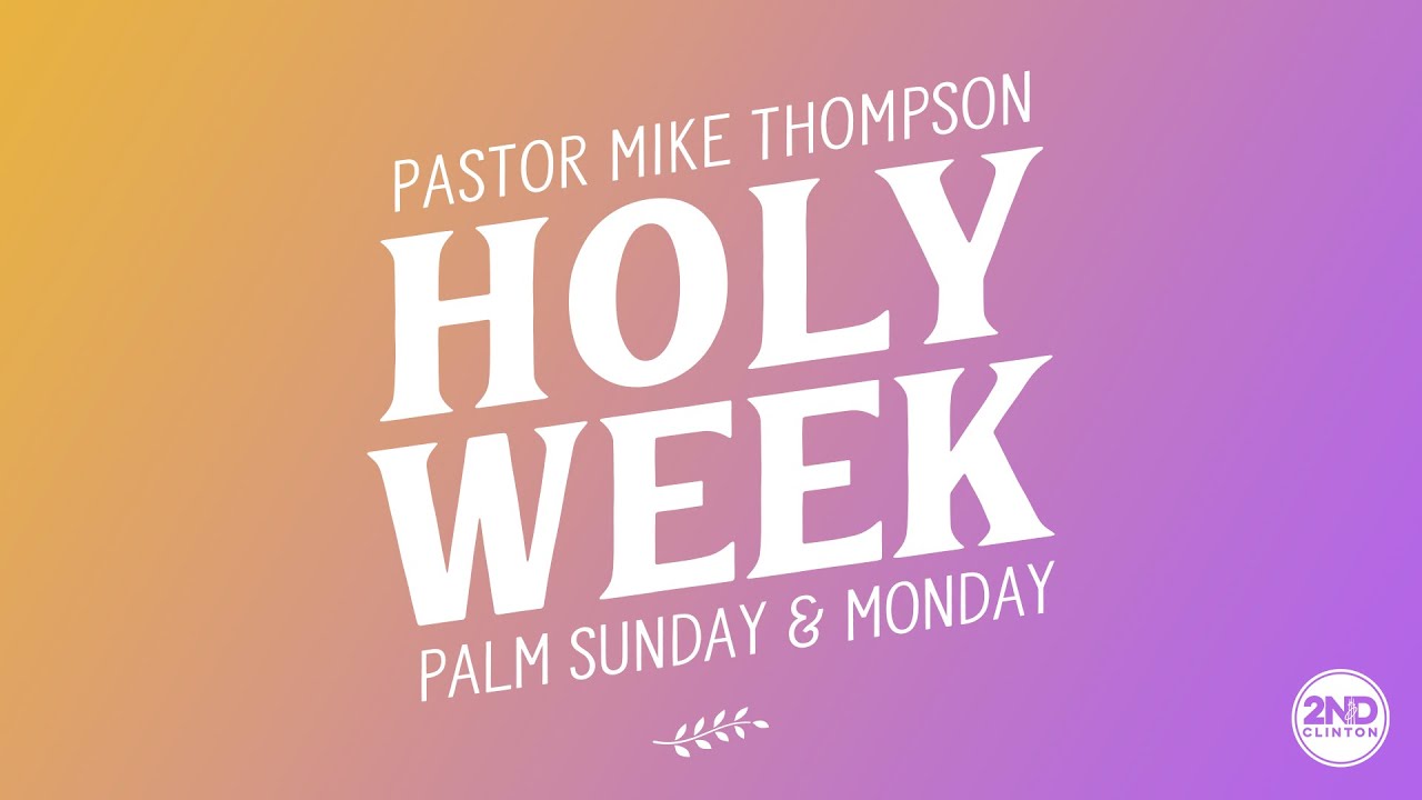 Holy Week 2021 | Palm Sunday & Monday - YouTube