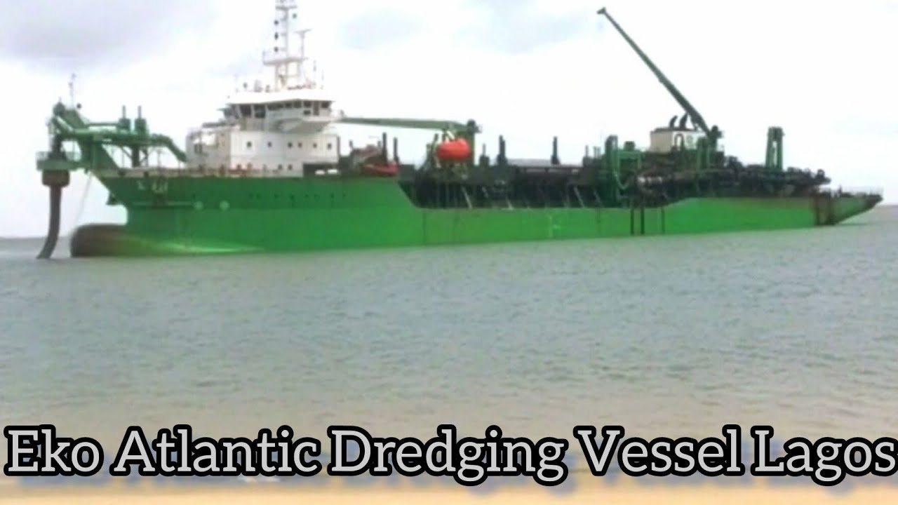 Eko Atlantic Dredging Vessel Lagos Very Big - YouTube
