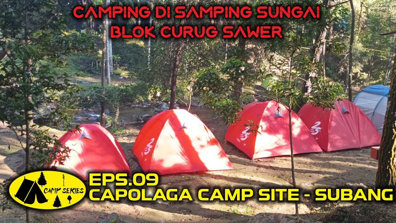CAMPING CERIA TEPI SUNGAI DEKAT CURUG | WISATA CAPOLAGA SUBANG - YouTube