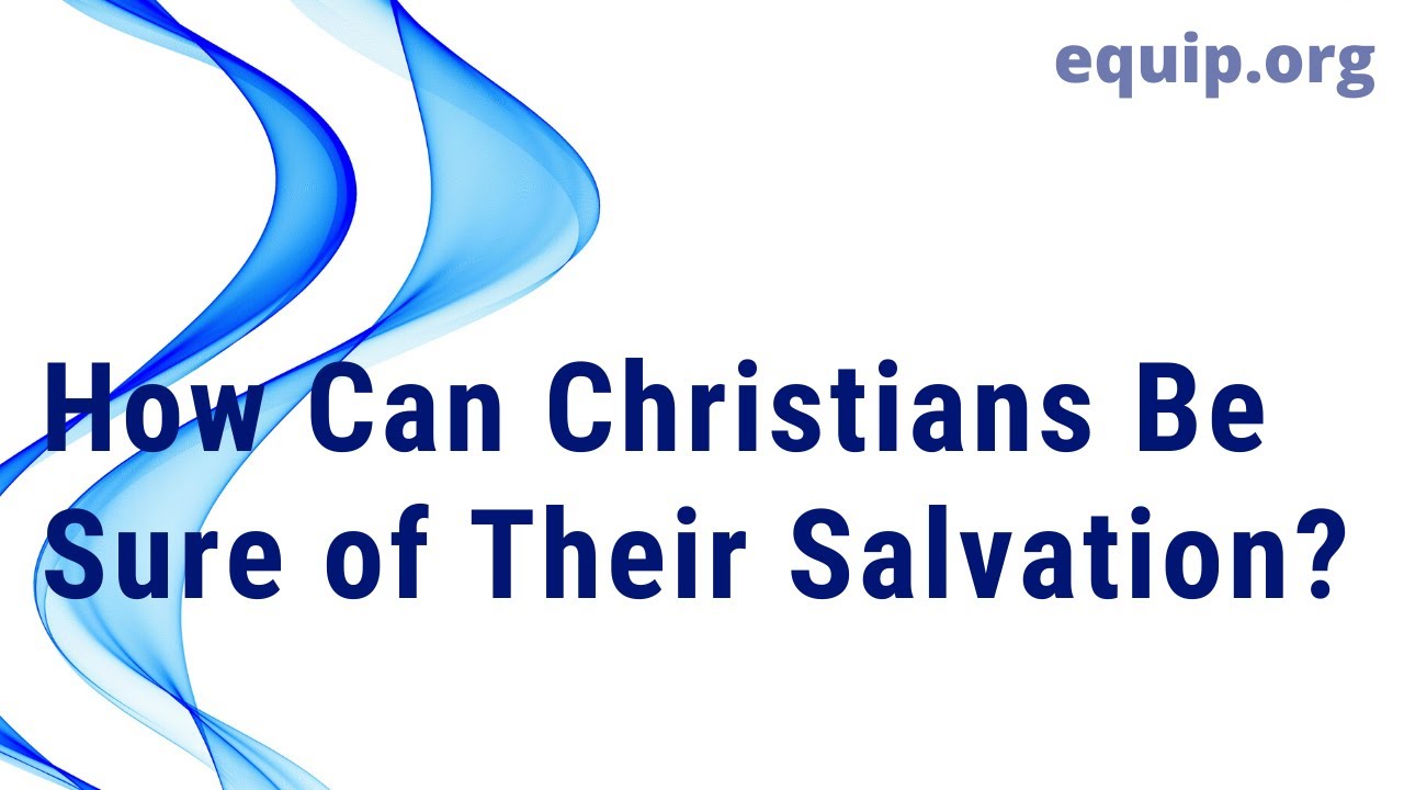 How Can Christians Be Sure of Their Salvation? - YouTube
