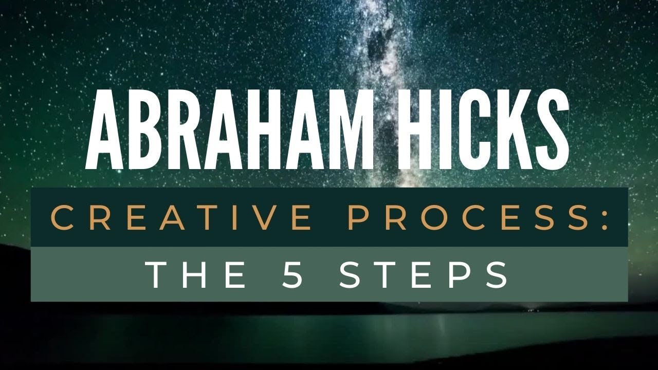 Creative process: The 5 steps - Abraham Hicks Best - Law of attraction ...