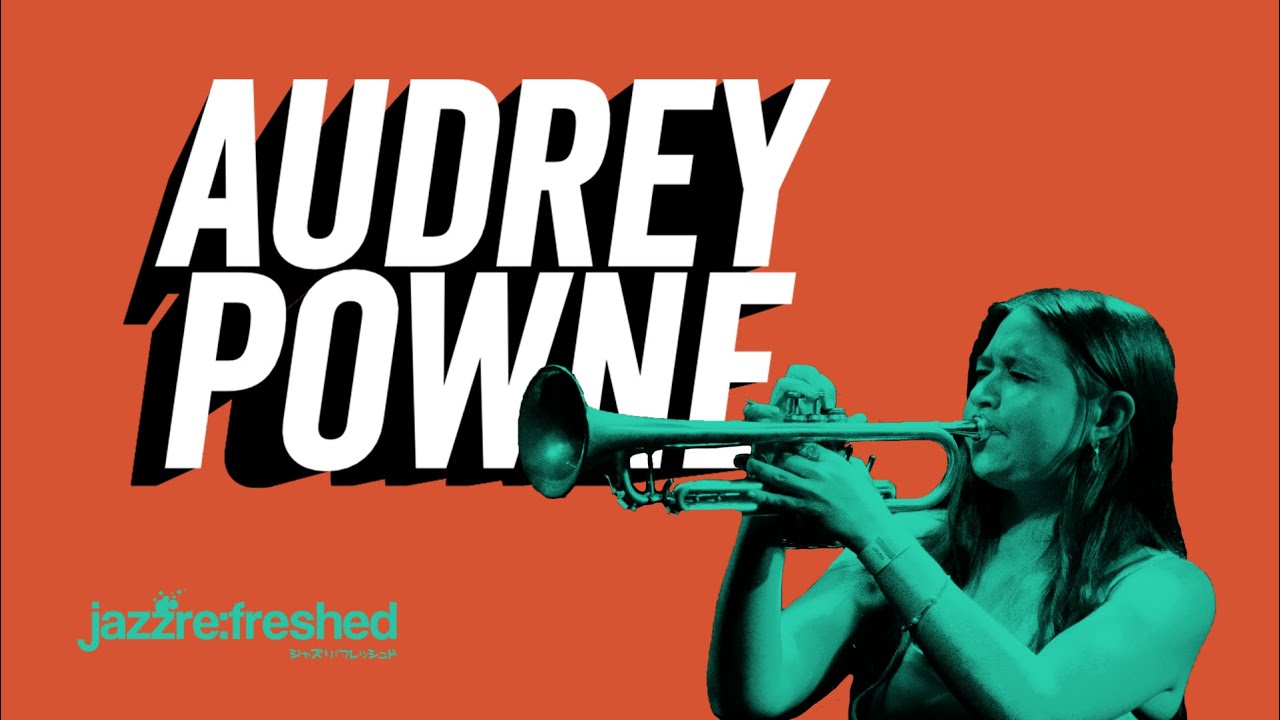 The incredible AUDREY POWNE 🎺 @jazzrefreshed - YouTube