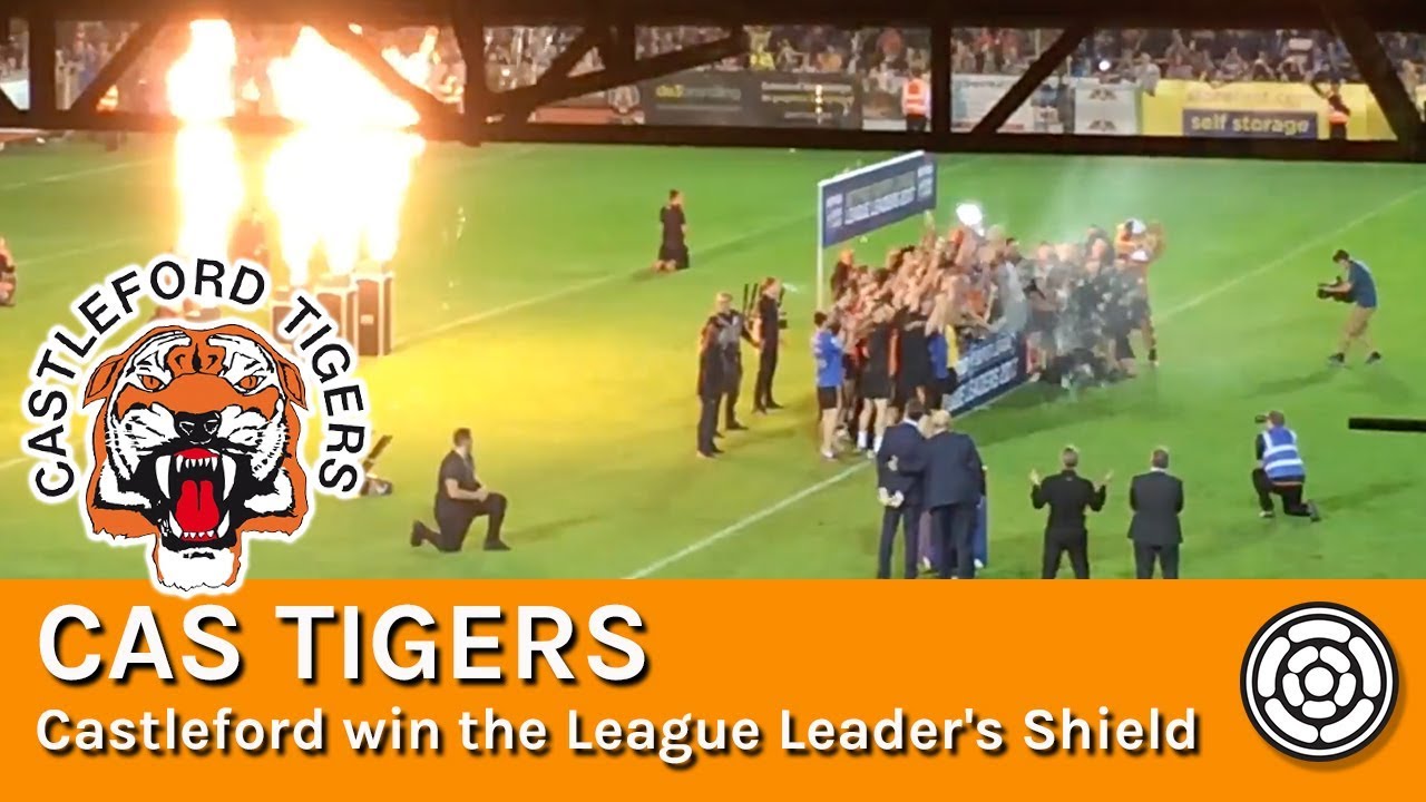 Cas Tigers | Castleford Tigers win the League Leader's Shield - YouTube
