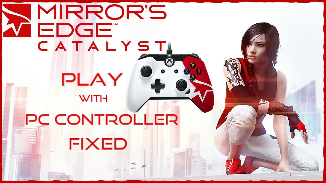 How to play Mirror's Edge Catalyst with PC Controller on Win 11 - YouTube