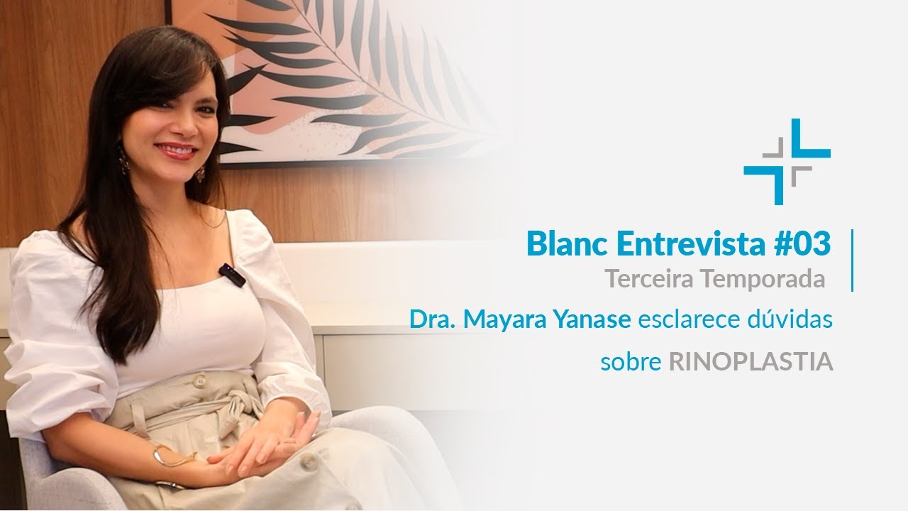 Blanc Entrevista - Dra. Mayara Yanase - YouTube