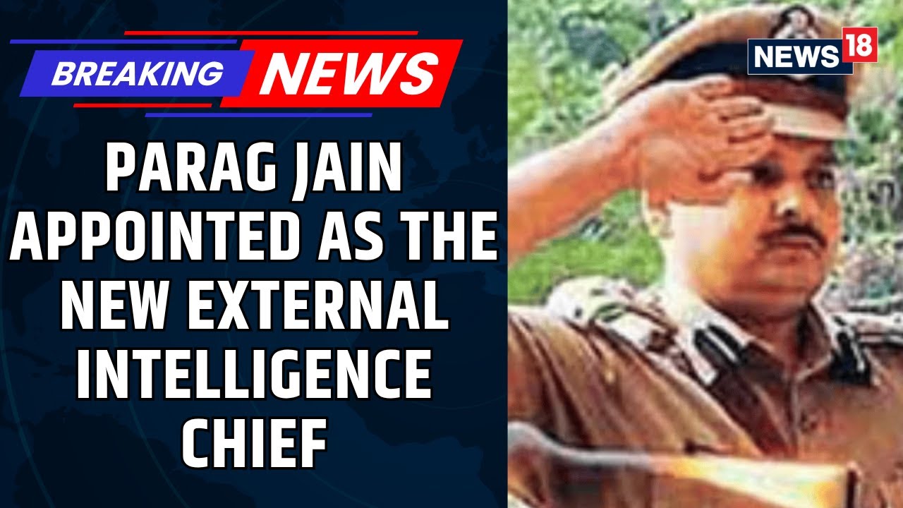 Parag Jain Appointed As The New External Intelligence Chief, R&AW ...