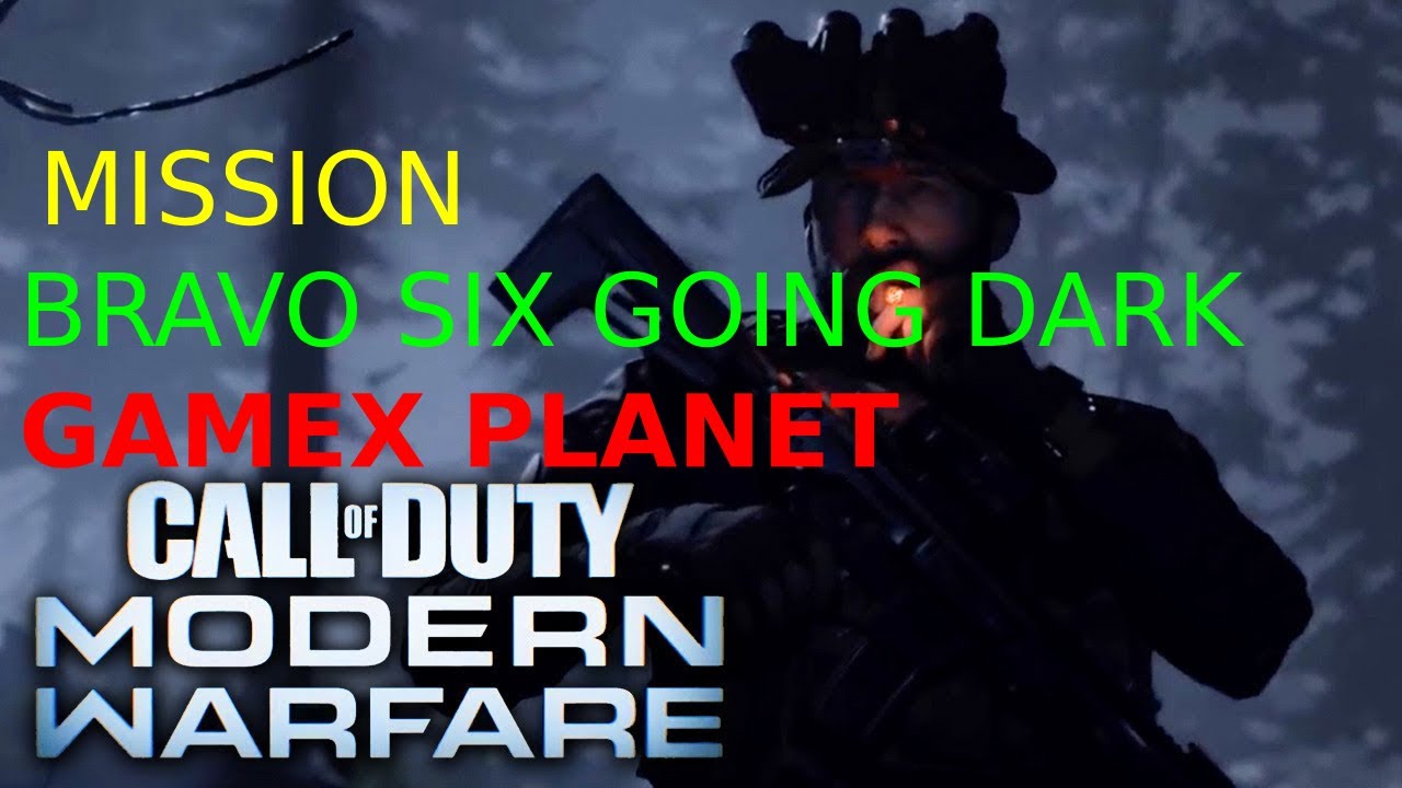 CALL OF DUTY MW4 GAMEPLAY BRAVO SIX GOING DARK FULL HD - YouTube