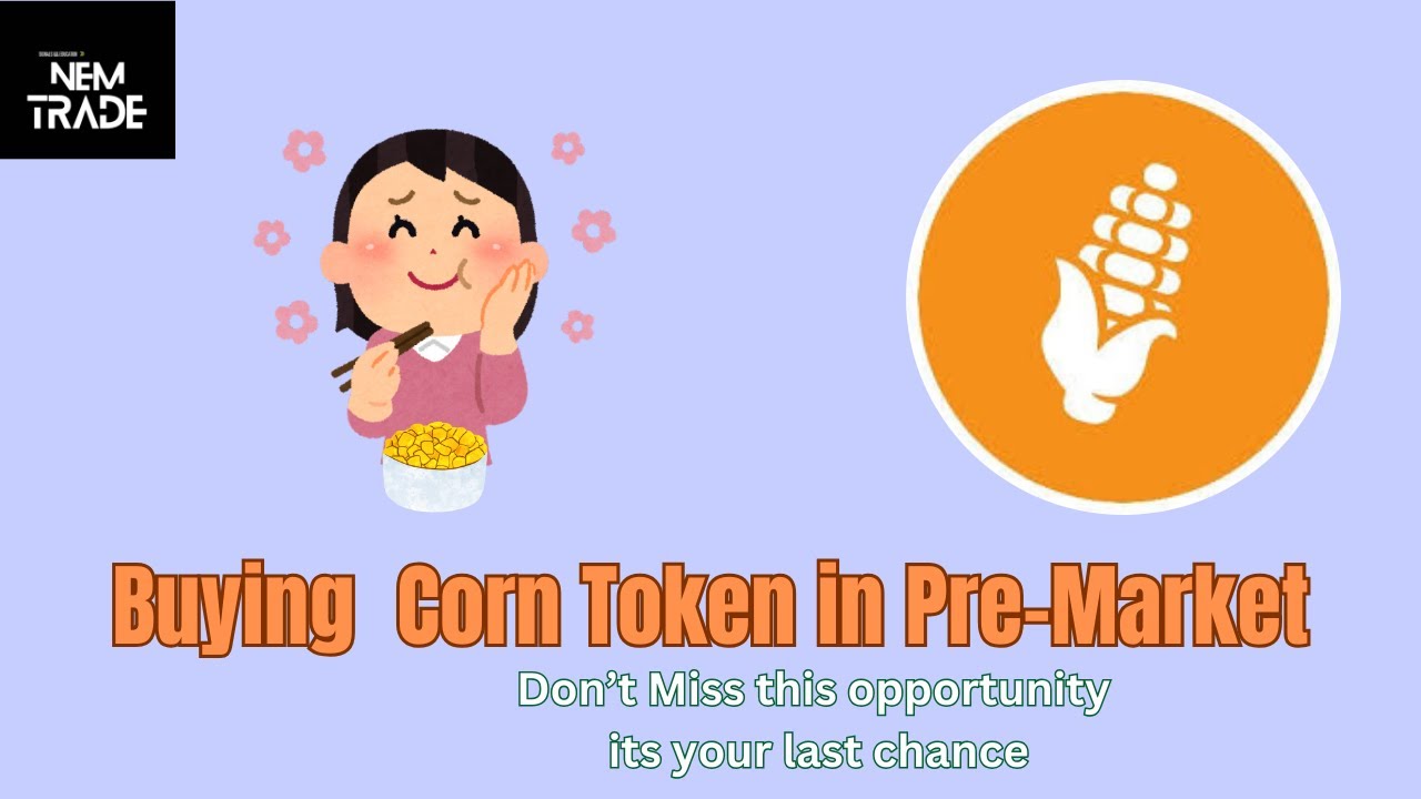 Buying Corn Token In Pre Market And Make Money - YouTube