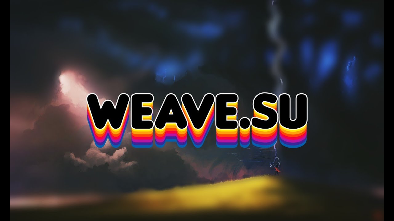 WEAVE.SU || MEDIA || BASICALLY || - YouTube