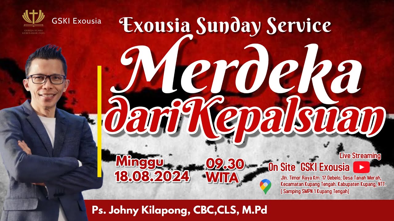 Exousia Sunday Service | MERDEKA dari KEPALSUAN | Ps. Johny Kilapong | 18 Agustus 2024 - YouTube