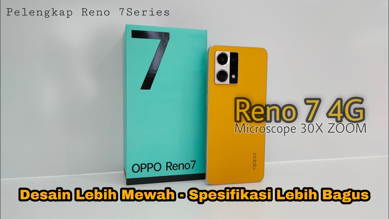 OPPO RENO 7 4G - Resmi Rilis dengan ROM 256GB & Microscope 30X ZOOM ...