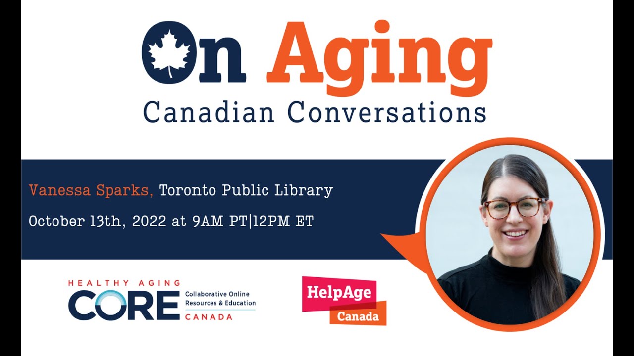 On Aging: Canadian Conversations - Vanessa Sparks from Toronto Public ...