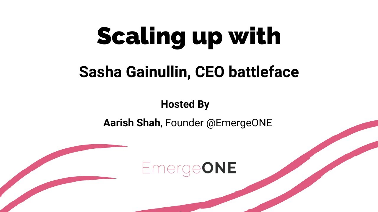 Scaling up with battleface CEO Sasha Gainullin - YouTube
