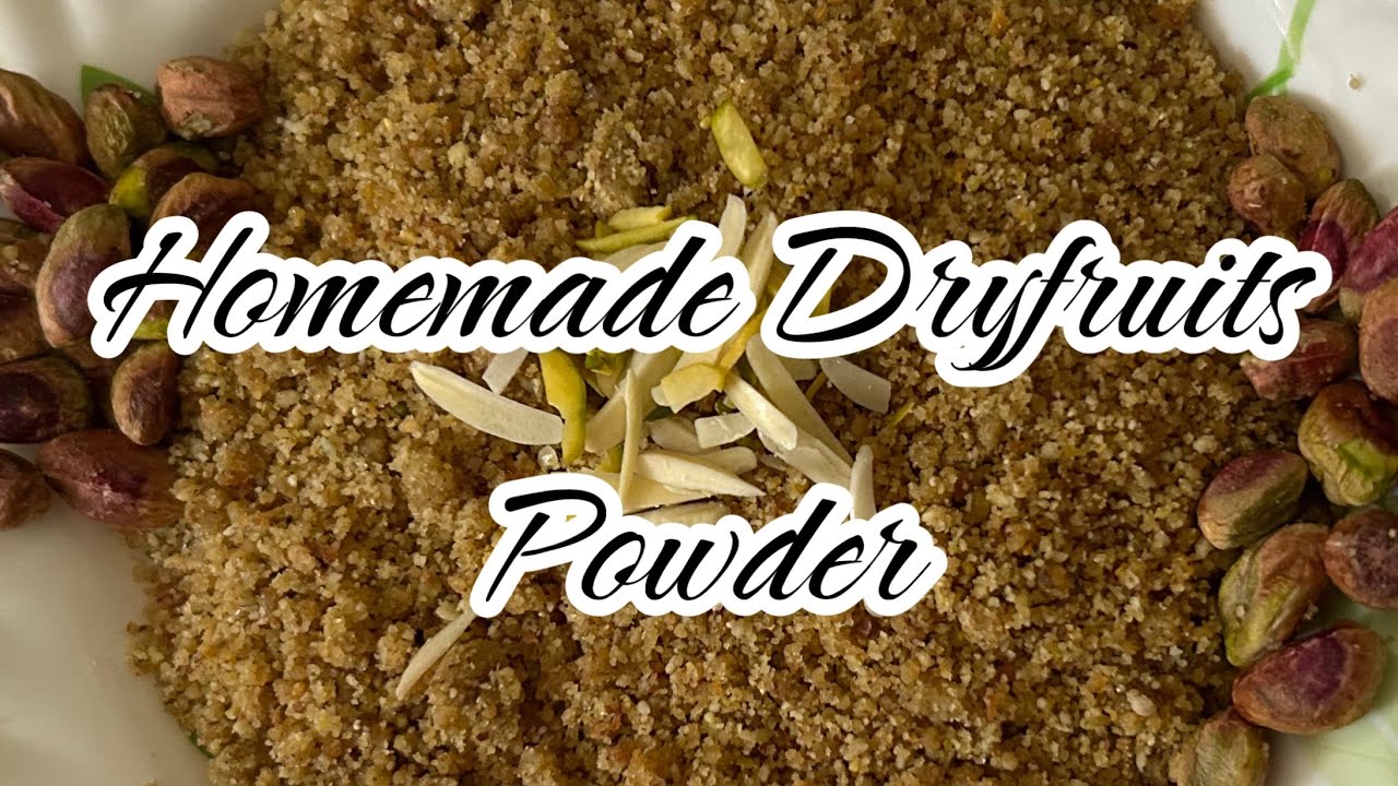 How to Make Homemade Nutritious Dry Fruits Powder for Healthy Weight ...