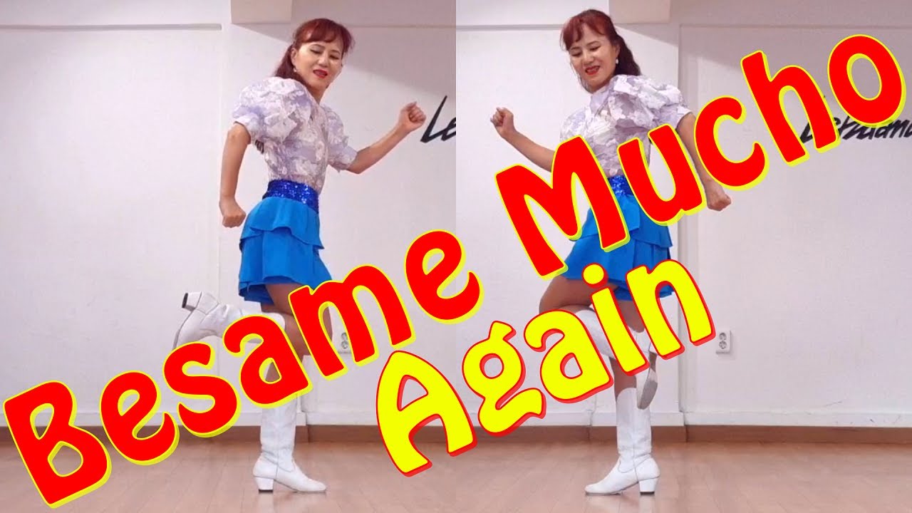 Besame Mucho Again Line Dance / High - Improver / Dance & Count / Misuk ...