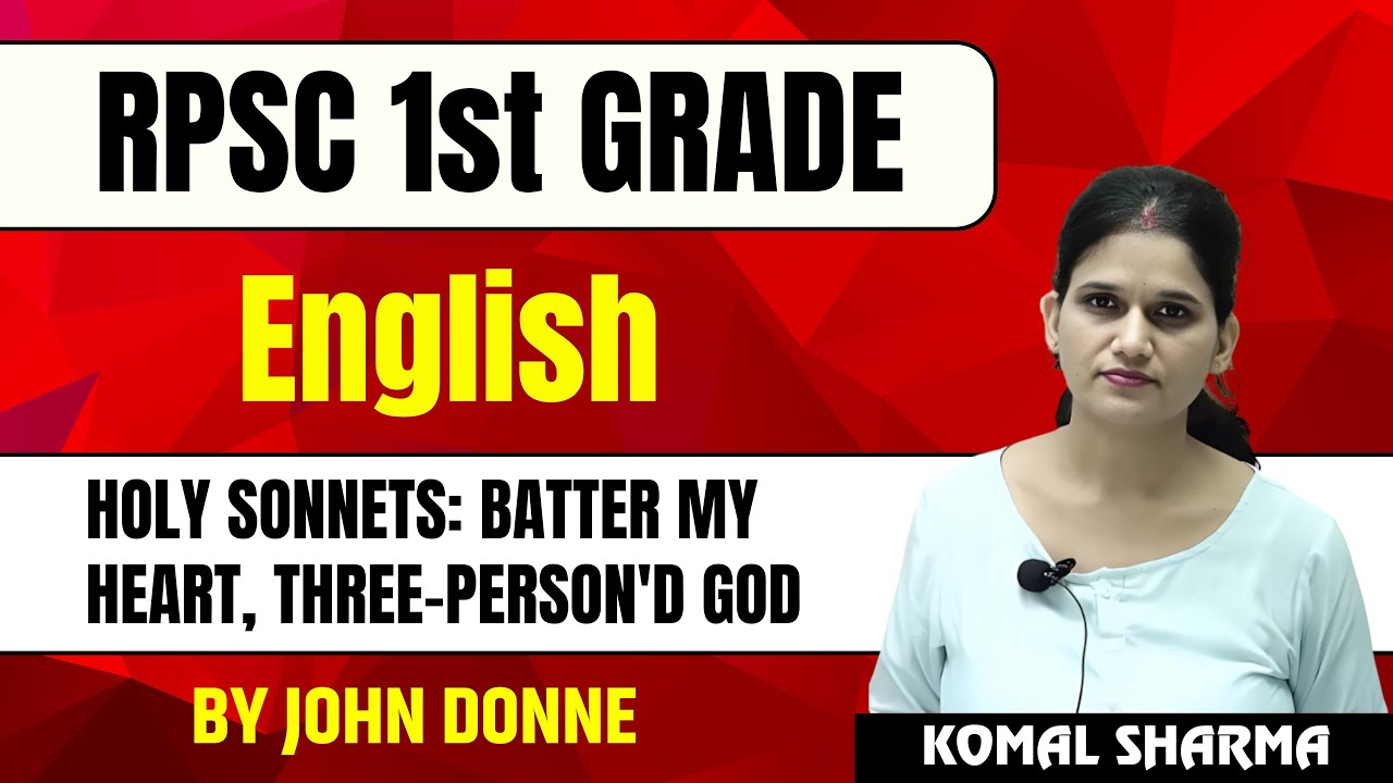 RPSC 1st GRADE | English | Holy Sonnets: Batter my heart, three-person ...