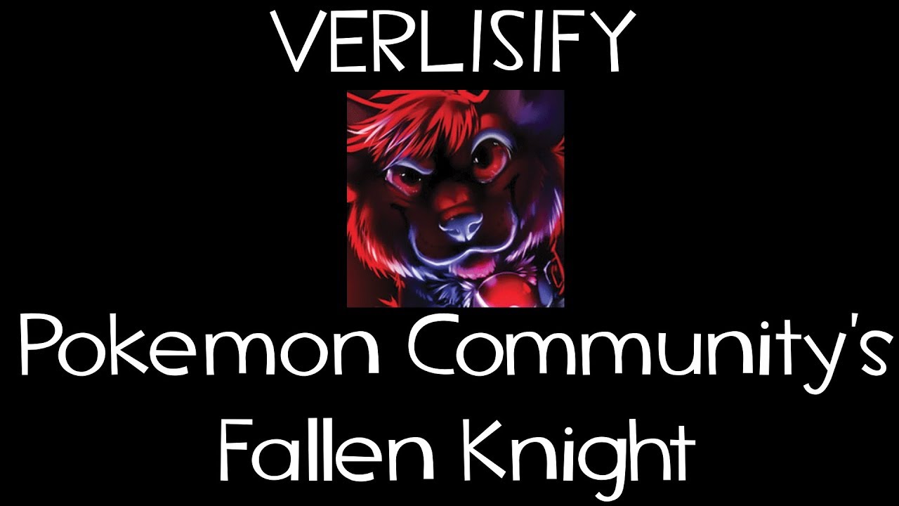 Verlisify : Pokemon Community's Fallen Knight - YouTube
