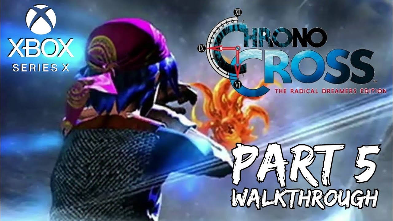 [Walkthrough Part 5] Chrono Cross: The Radical Dreamers Edition (Xbox ...