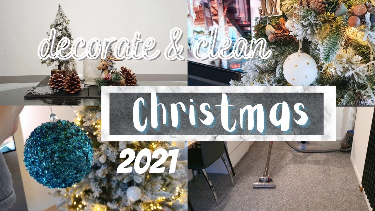 🎄 CHRISTMAS CLEAN AND DECORATE 🎄 || 2021 CHRISTMAS DECORATE WITH ME ...