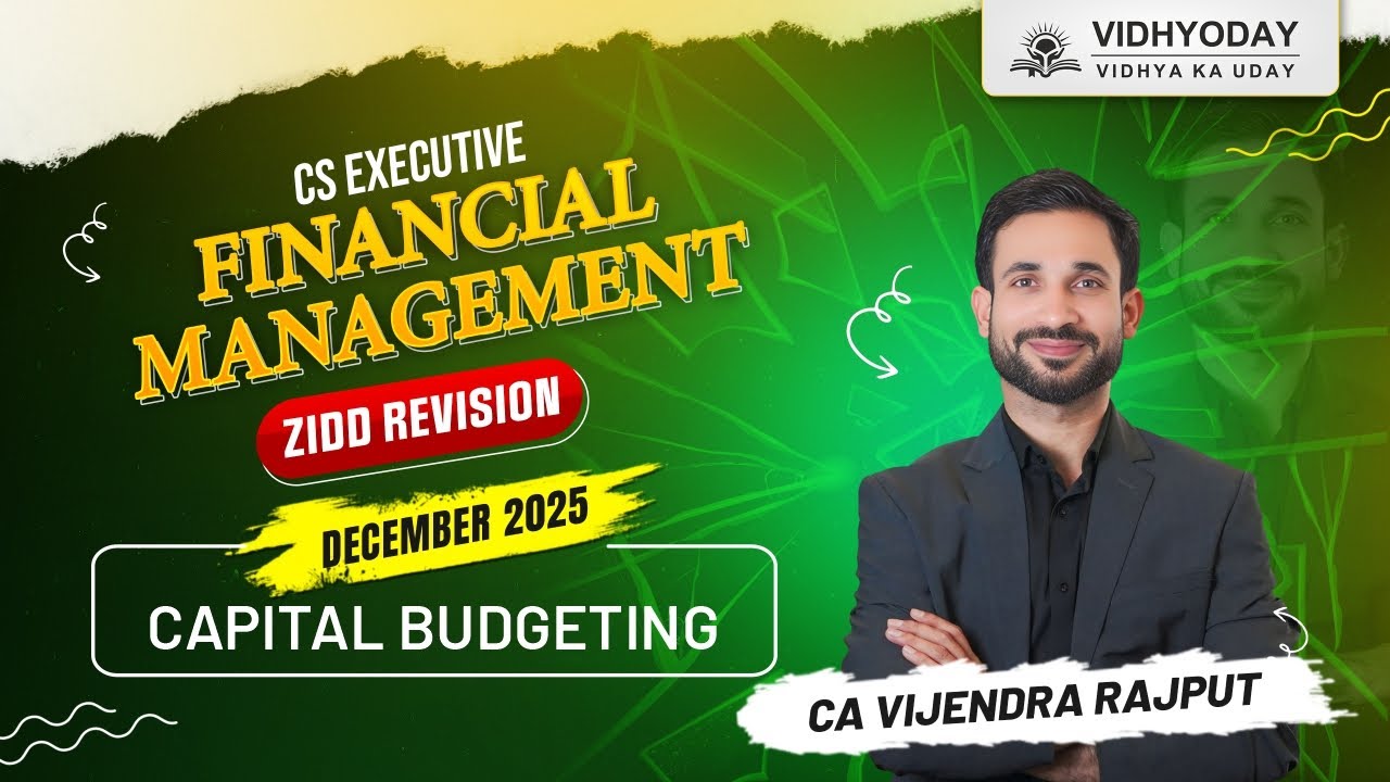 Capital Budgeting & Capital Structure Theory | CS Executive Financial ...