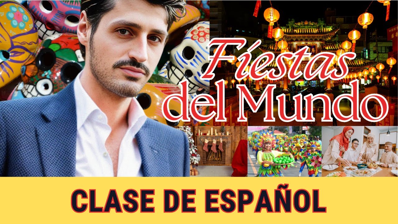 Aprende Español: Descubre las Fiestas Tradicionales del Mundo | Spanish ...