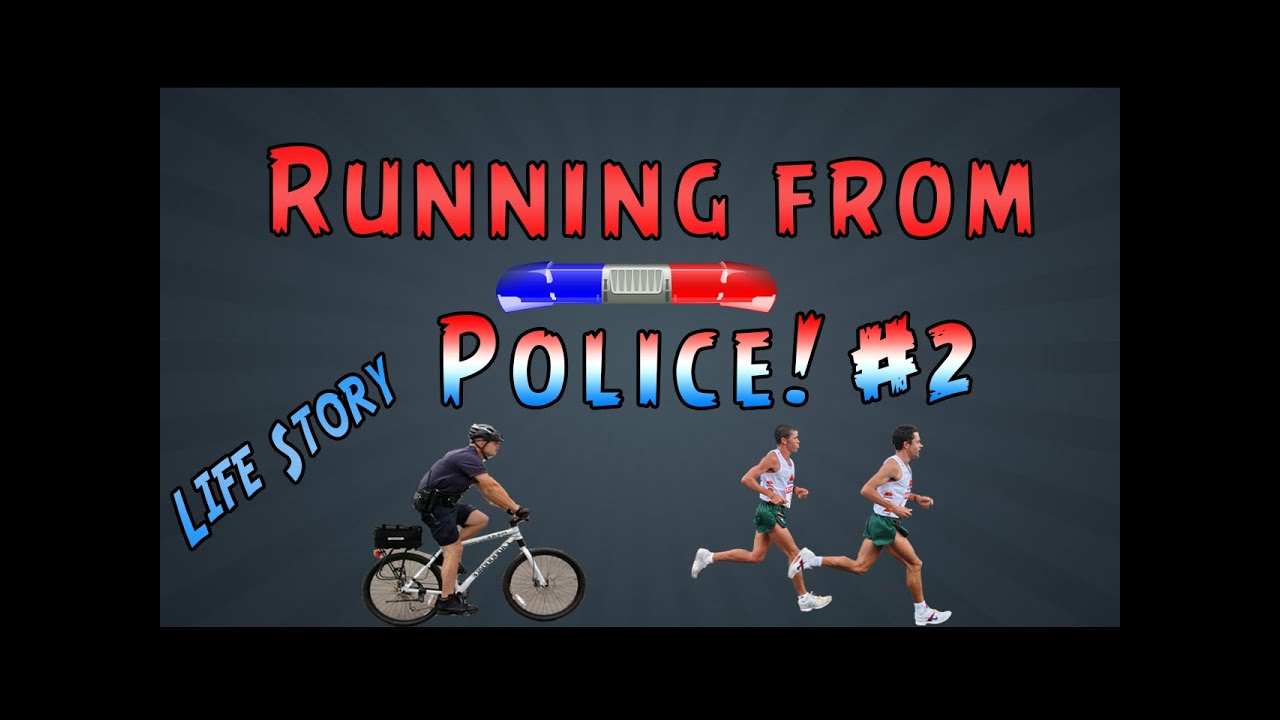 Running from Police! #2 - YouTube
