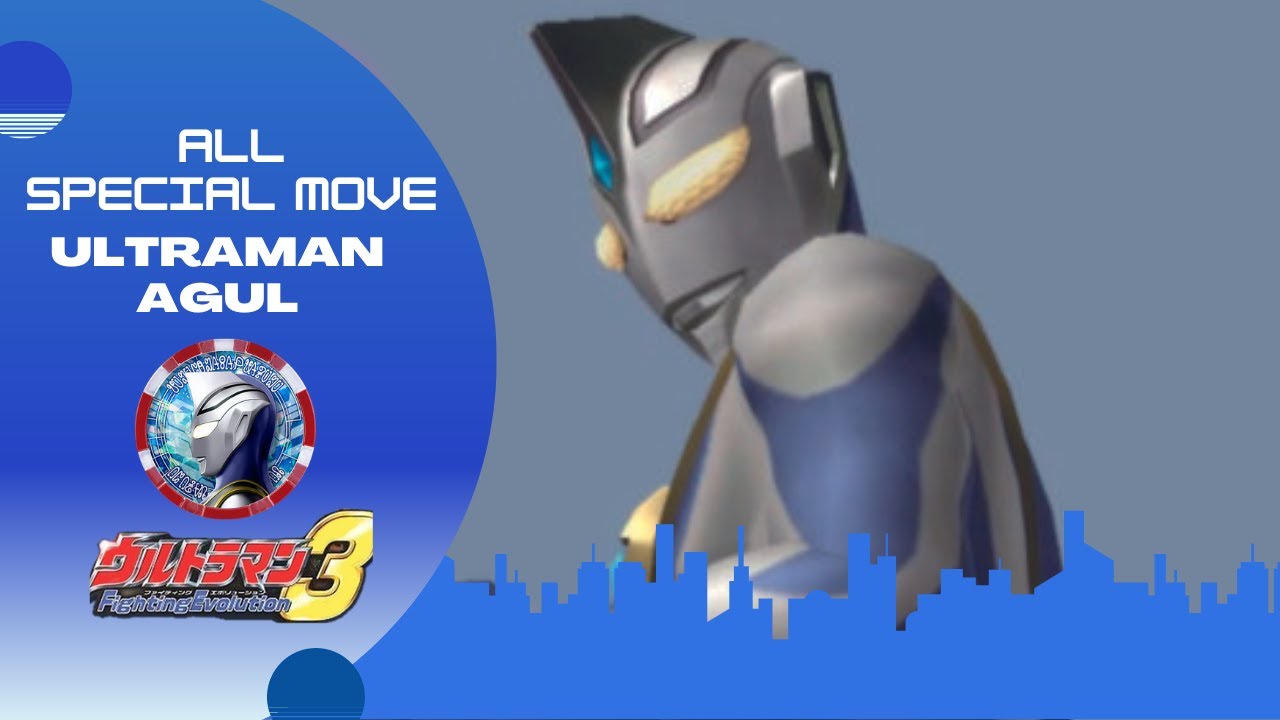 All Special Move Ultraman Agul I Semua Jurus Ultraman Ultraman Agul ...