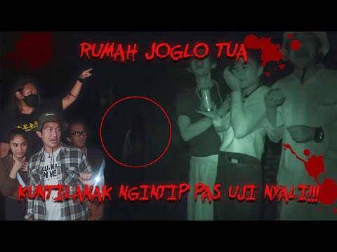 RUMAH JOGLO TUA - LIAT PENAMPAKAN KUNTILANAK BIKIN AMING NYERAH UJI NYALI